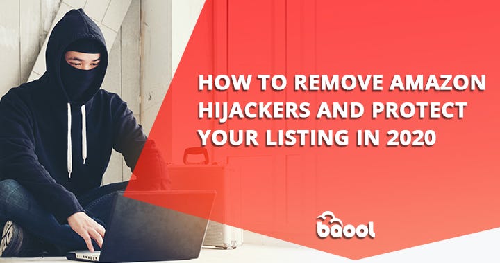Amazon Hijackers — How to Protect your Amazon Business | by BQool | Medium