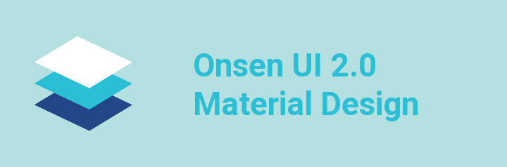 Material Design in Onsen UI. We have some exciting news for all of ...