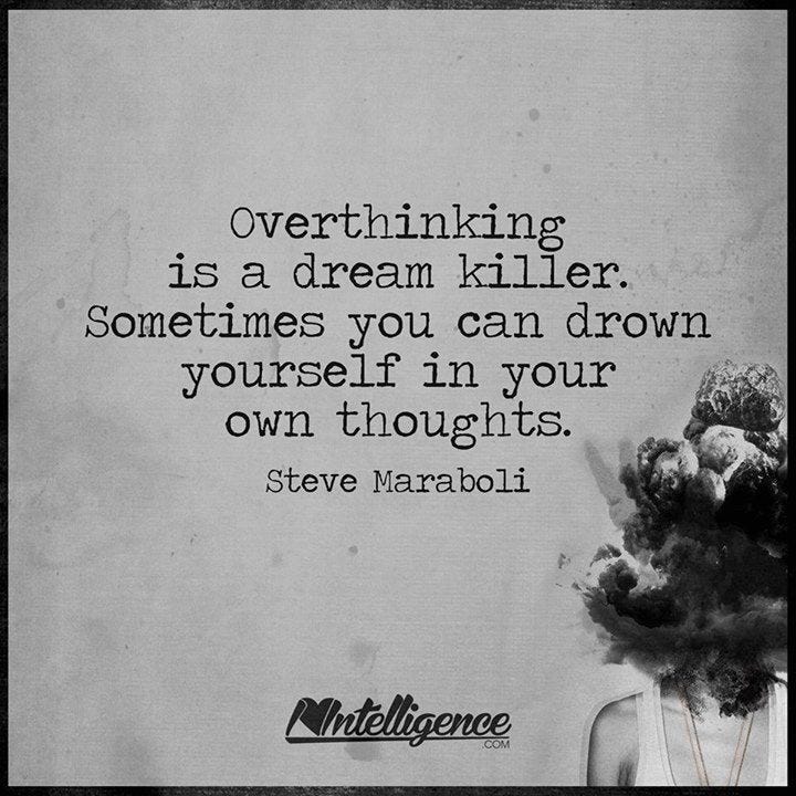 Overthinking is Your Goal-Killer, Stop it! | by Nilanjana Basu | Medium