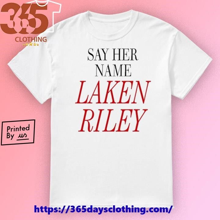 Elon Musk Say Her Name Laken Riley shirt | by 365Daysclothing Com | Mar ...