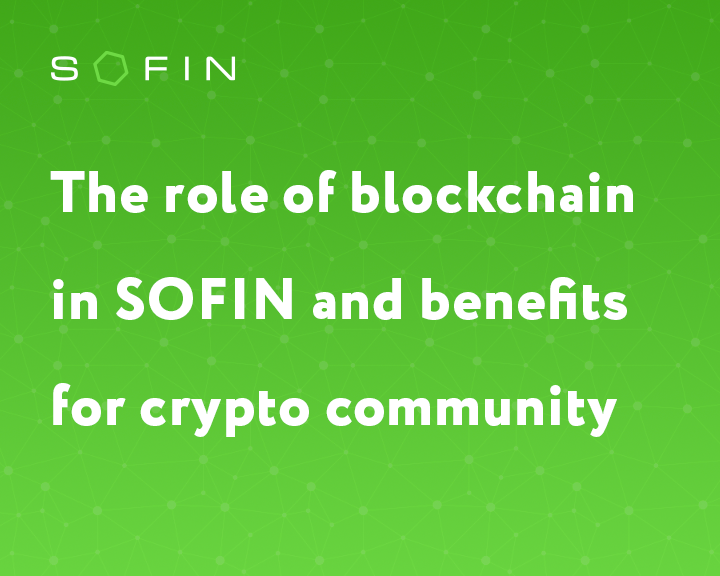 The role of blockchain in SOFIN and benefits for crypto community | by ...