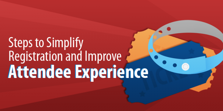 7 Steps to Simplify Your Event Registration and Improve Attendee ...