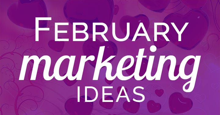 35 Fabulous February Marketing Ideas: FREE Download! | by Louise Myers ...