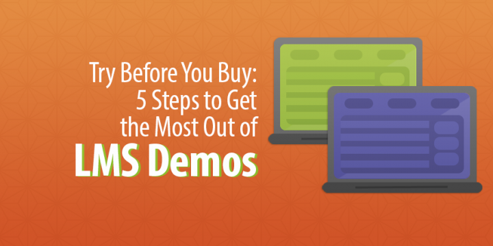 Try Before You Buy: 5 Steps to Get the Most Out of LMS Demos | by ...
