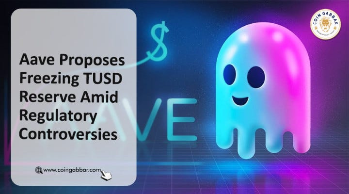 Aave Proposes Freezing TUSD Reserve Amid Regulatory Controversies ...
