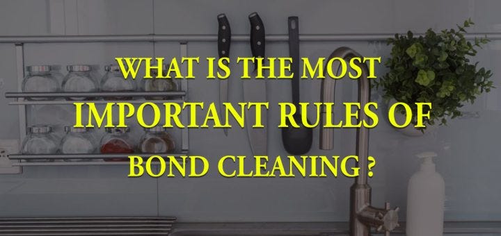 What are the most important rules of bond cleaning? - Dirt2Tidy - Medium