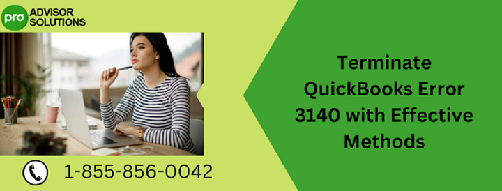 Effective Methods To Troubleshoot QuickBooks Error Message 3140 - Kevintrott - Medium