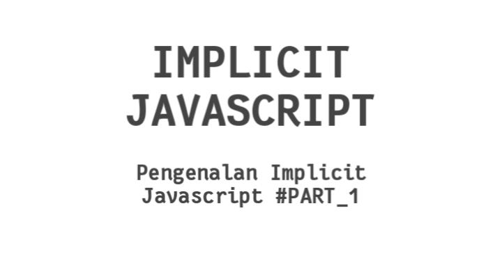 Pengenalan Implicit Coercion #PART_1 | by tegar sabila | Medium