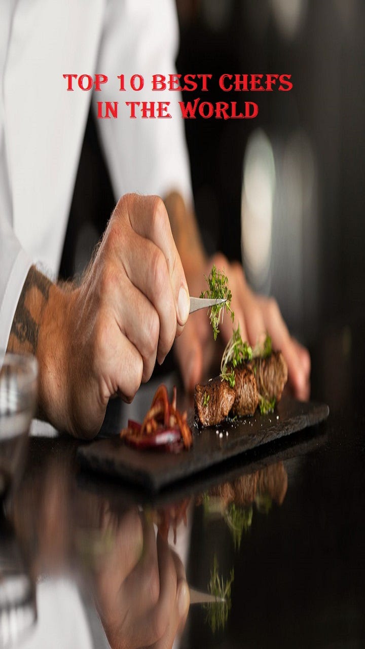 Top 10 Best Chefs in the World. The culinary world is filled with… | by hari priya | Sep, 2024 ...