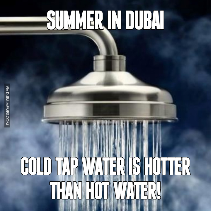 Summer In Dubai… Cold Tap Water is Hotter than Hot Water! | by DUBAI ...