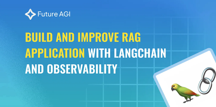 Build and Improve RAG Application with LangChain and Observability | by Future AGI | Jul, 2025 ...