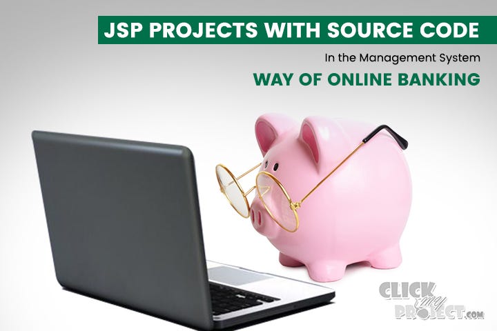 JSP Projects with Source Code — In How Online Banking Management System with it? | by Elysium ...