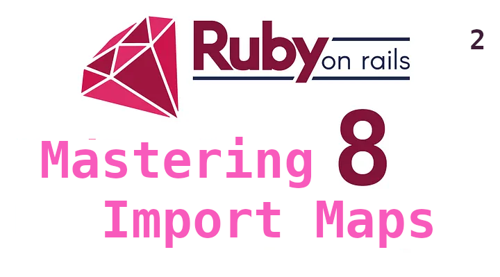 Mastering Import Maps in Rails 8. A Step-by-Step Guide to Efficient… | by J3 | Jungletronics ...