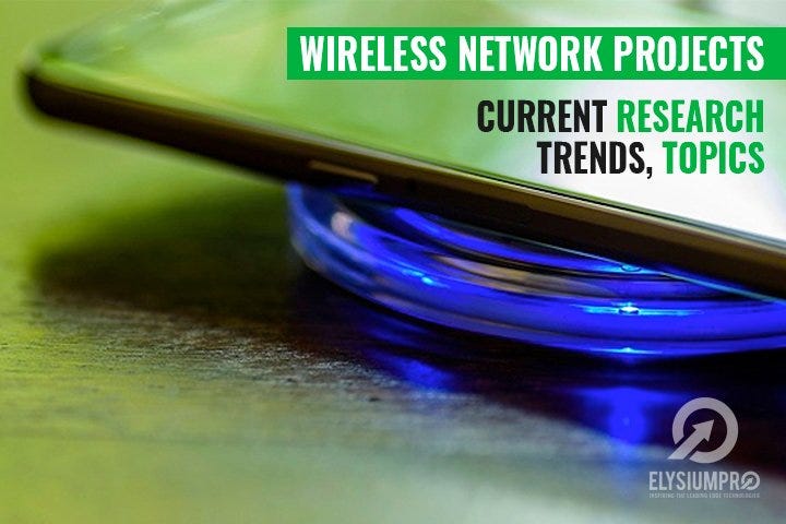 Current Research in Wireless Network Projects | by Elysium Groups | Medium