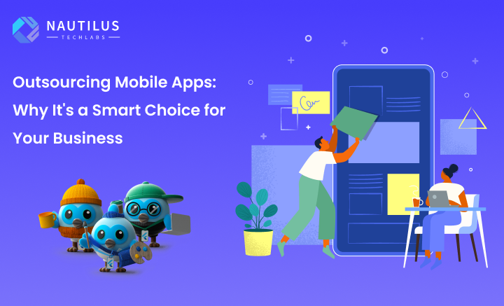 Outsourcing Mobile Apps: Why It’s a Smart Choice for Your Business | Medium