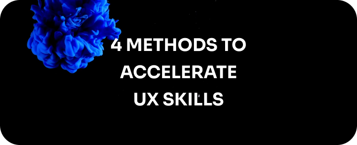 4 Methods to Accelerate your UX Design Abilities | by Zacharia C ...