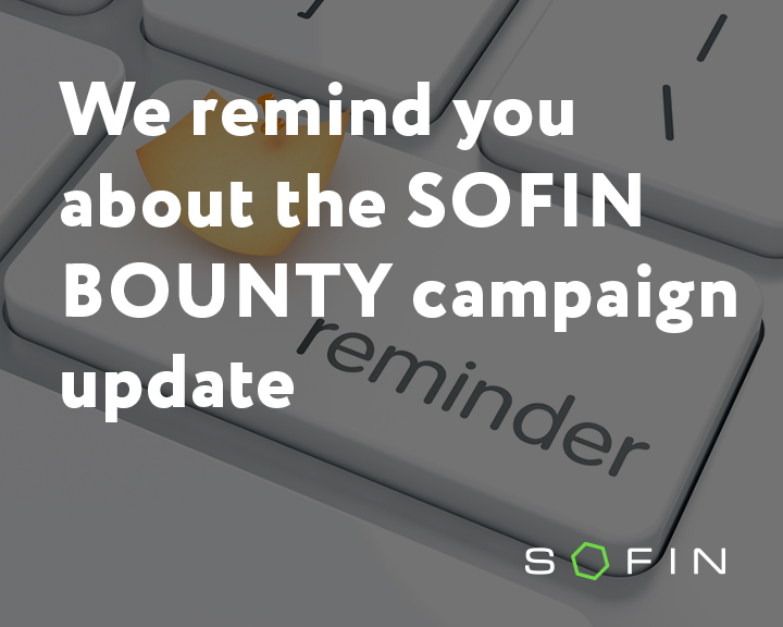 Sofin team reminds you of product updates SOFIN BOUNTY campaign | by ...
