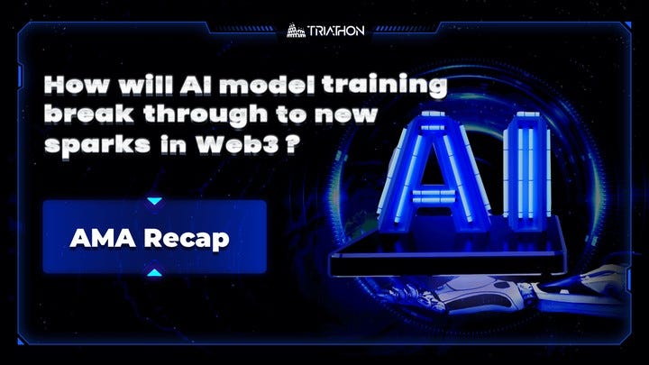 How will AI model training break through to new sparks in Web3? — AMA ...