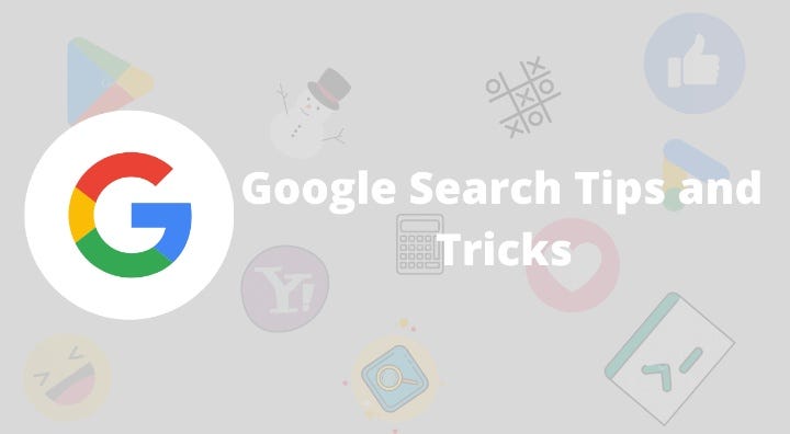 20+ GOOGLE SEARCH TIPS YOU WANT TO LEARN | by Siswaku.com | Medium