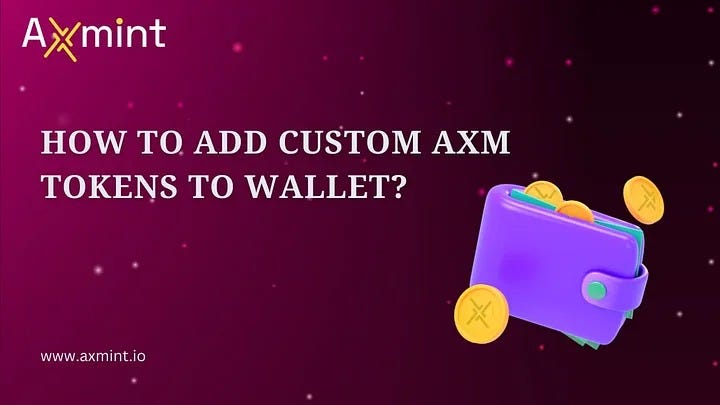 How to Add Custom AXM Tokens to Wallet? | by Crypto Zuhan | Medium