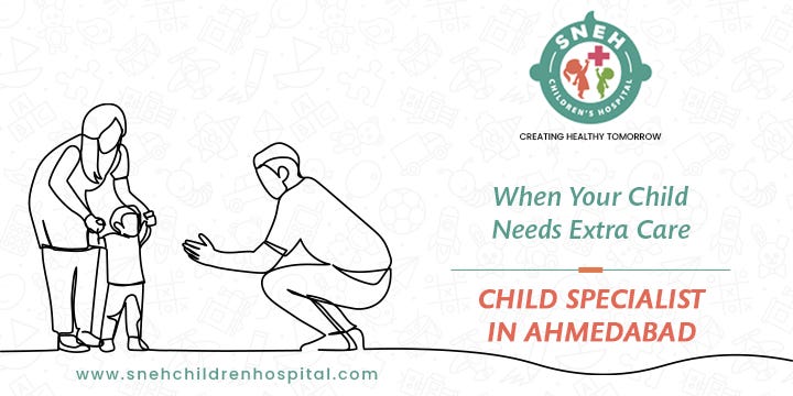 When Your Child Needs Extra Care: Guidance BY child specialist in ...