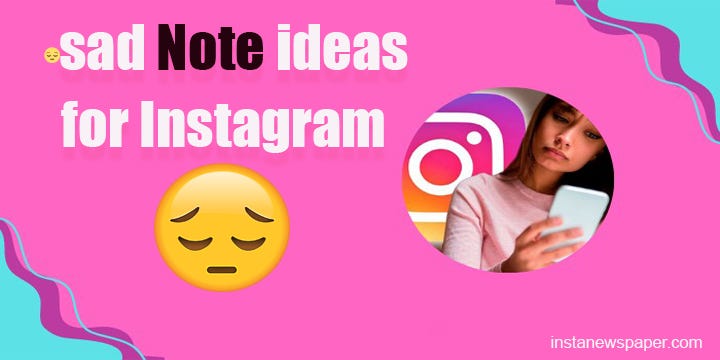 Sad Instagram Note Ideas. There are moments when you want to let… | by ...