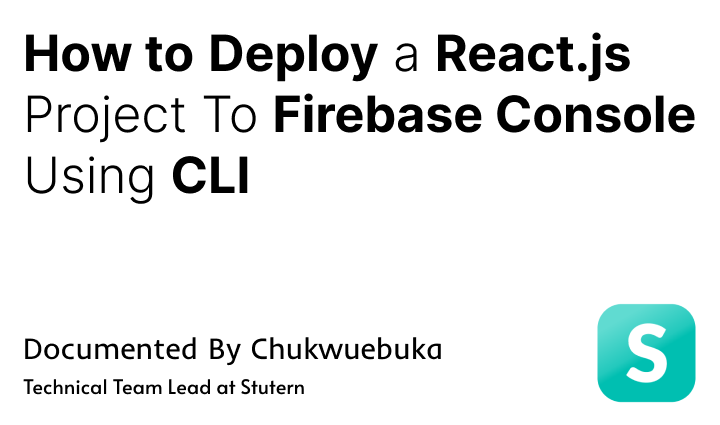 How to Deploy or Host a React.js Project To Firebase Console Using CLI | by Chukwuebuka Nwoba ...