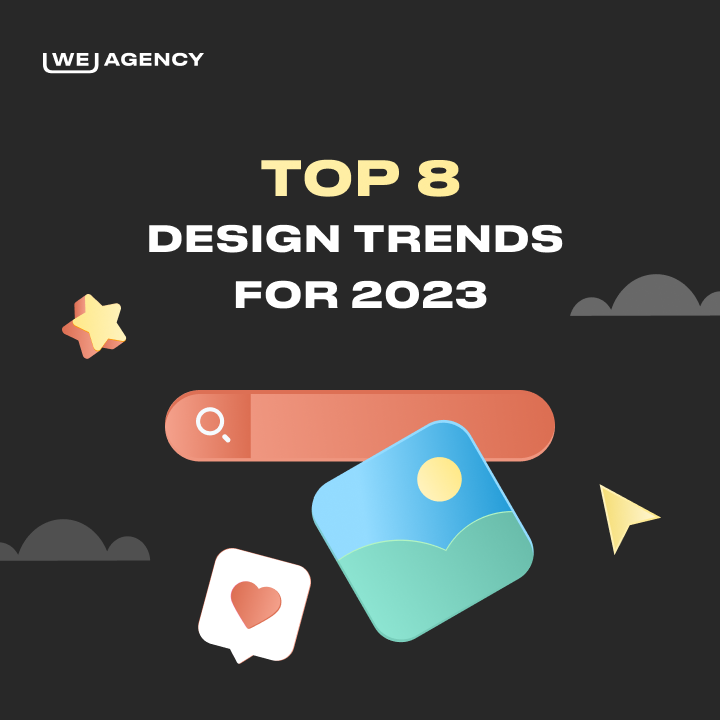 Top 8 Design Trends for 2023. We know, we know — you have not yet had ...