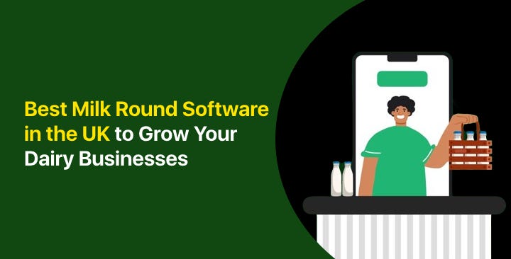 Best Milk Round Software in the UK to Grow Your Dairy Businesses | by ...