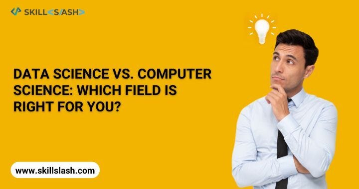 Data Science vs. Computer Science: Which Field Is Right for You? | by ...