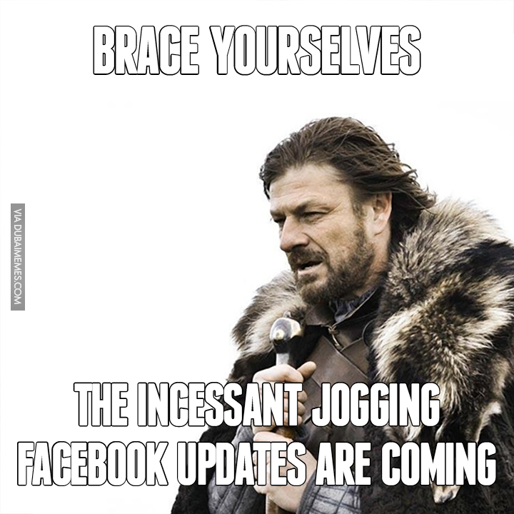 Brace Yourselves… The Incessant Jogging Facebook Updates Are Coming ...