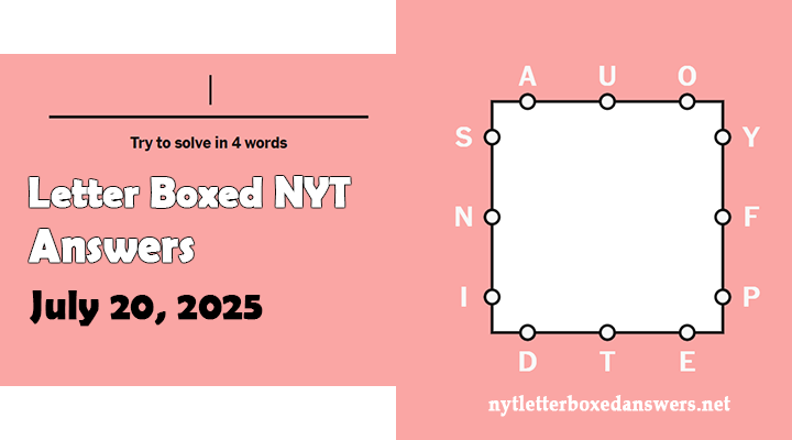 Letter Boxed July 20 2025 Answers and Hints | by NYT Letter Boxed ...