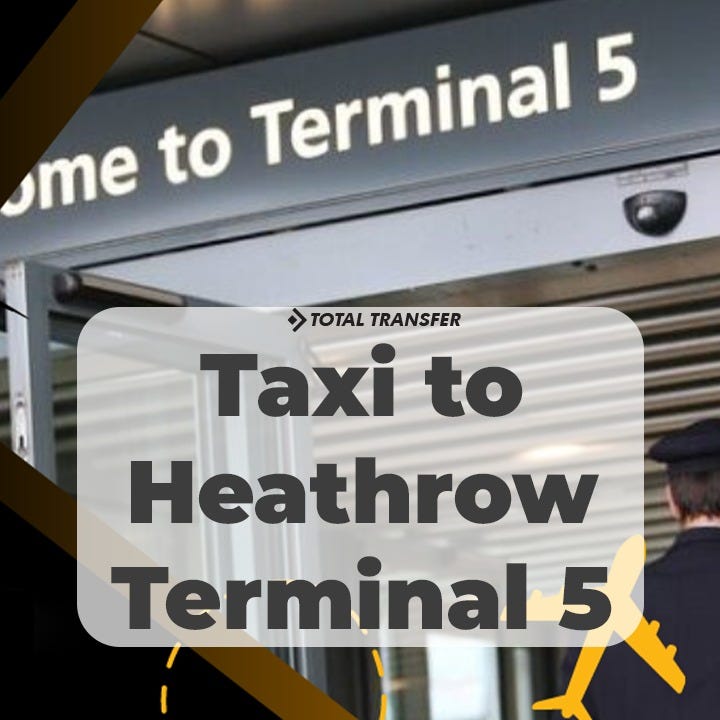 Best Taxi Service for Your Transfer to Heathrow Terminal 5 from ...