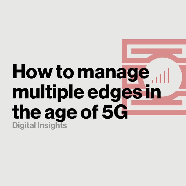 How to manage multiple edges in the age of 5G | by Edgecast | Medium