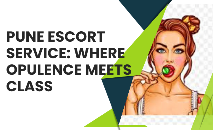 Pune Escort Service: Where Opulence Meets Class | by GyaniBlogger | Feb, 2024 | Medium