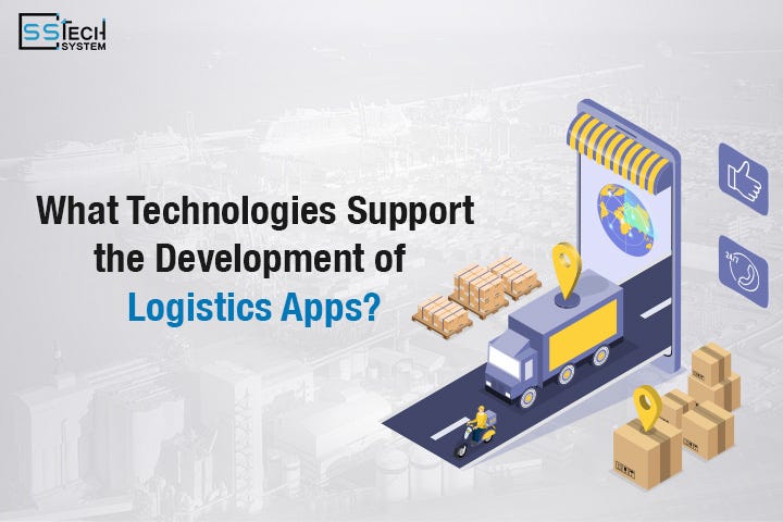 What Technologies Support the Development of Logistics Apps? | by ...