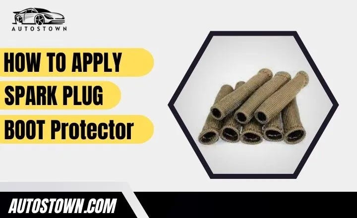 How To Apply Spark Plug Boot Protector - Autostown - Medium