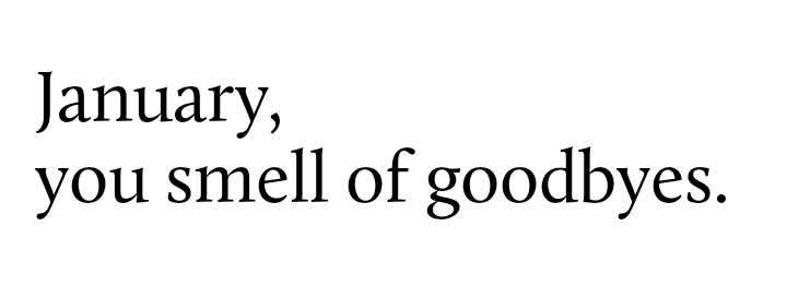 January, You Smell of Goodbyes. Between What Was and What Could Be🥀 ...