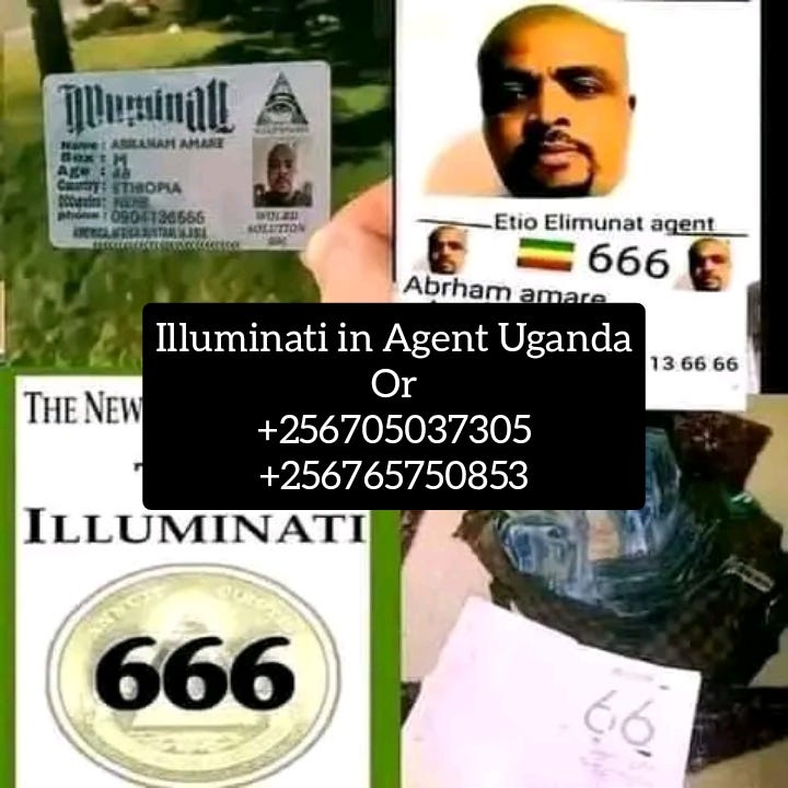 way to join Illuminati Uganda call+256705037305/0765750853 - Fik ...