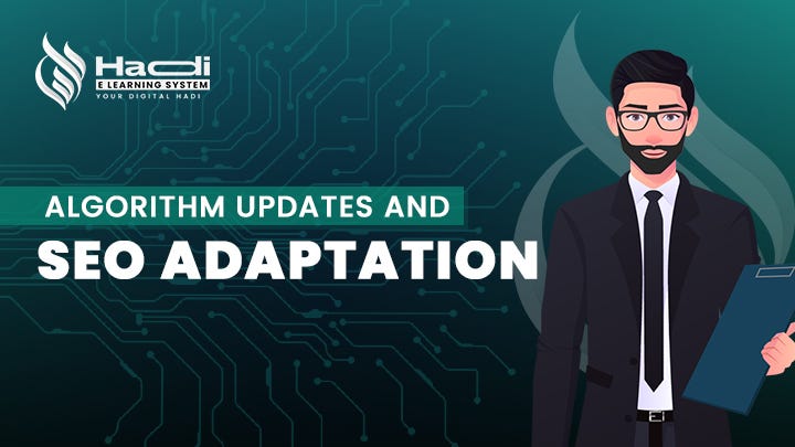 Algorithm Updates and SEO Adaptation | by Hadi E-learning ...