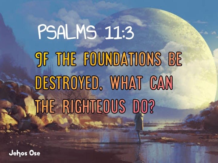 MY DAY IS BLESSED 📖19-02-2023📖. IMPROVE YOUR FOUNDATION PSALMS 11:3 ...