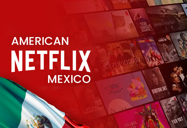 How to Watch American Netflix in Mexico [Updated 2024] | by Samad ...