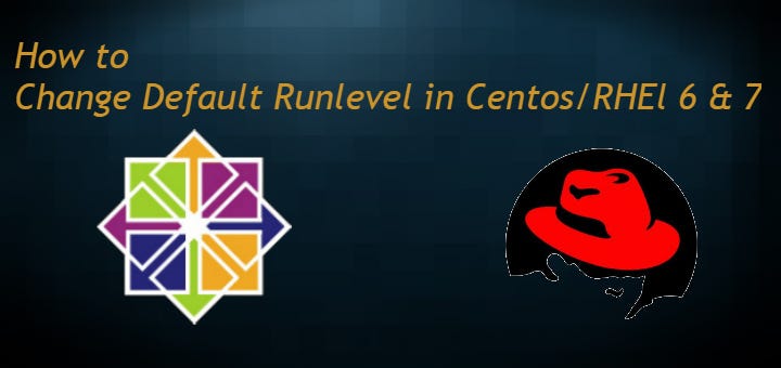 Changing Default Runlevel in Centos/RHEL 6 & 7 | by Shujat Husain | Medium