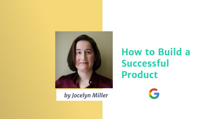 How to Build a Successful Product by Former Google PM | by Carlos ...