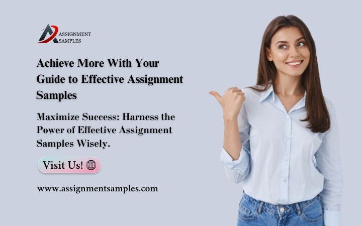 Achieve More: Your Guide to Effective Assignment Samples | by ...