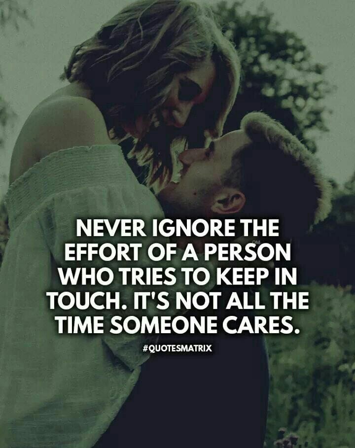 Never Ignore The Effort of Someone Who Tries to Keep In Touch | by ...