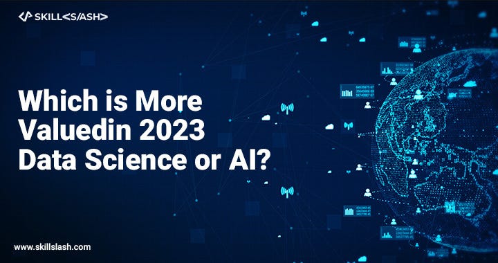 Which is More Valued in 2023: Data Science or AI? | by Kattilaxman | Medium