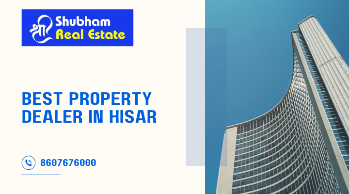 Best Property Dealer in Hisar - Shreeshubhamrealestate - Medium