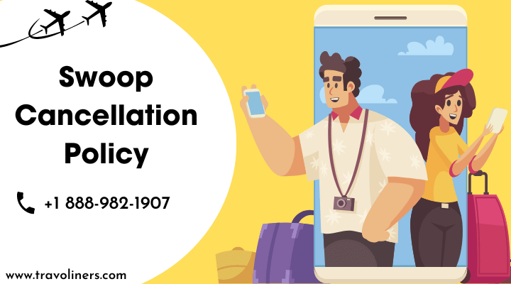 Swoop Cancellation Policy | +1 888–982–1907 - Airlines Policy Info - Medium
