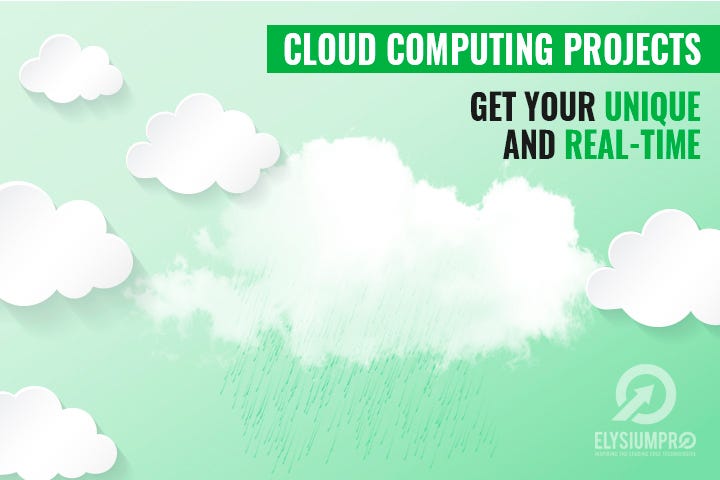 Get Your Unique Cloud Computing Real-Time Projects | by Elysium Groups ...